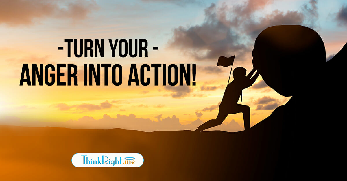 How To Channel Anger And Frustration Into Motivation