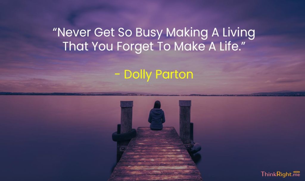 10 Quotes To Help You Prioritise Life Over Work